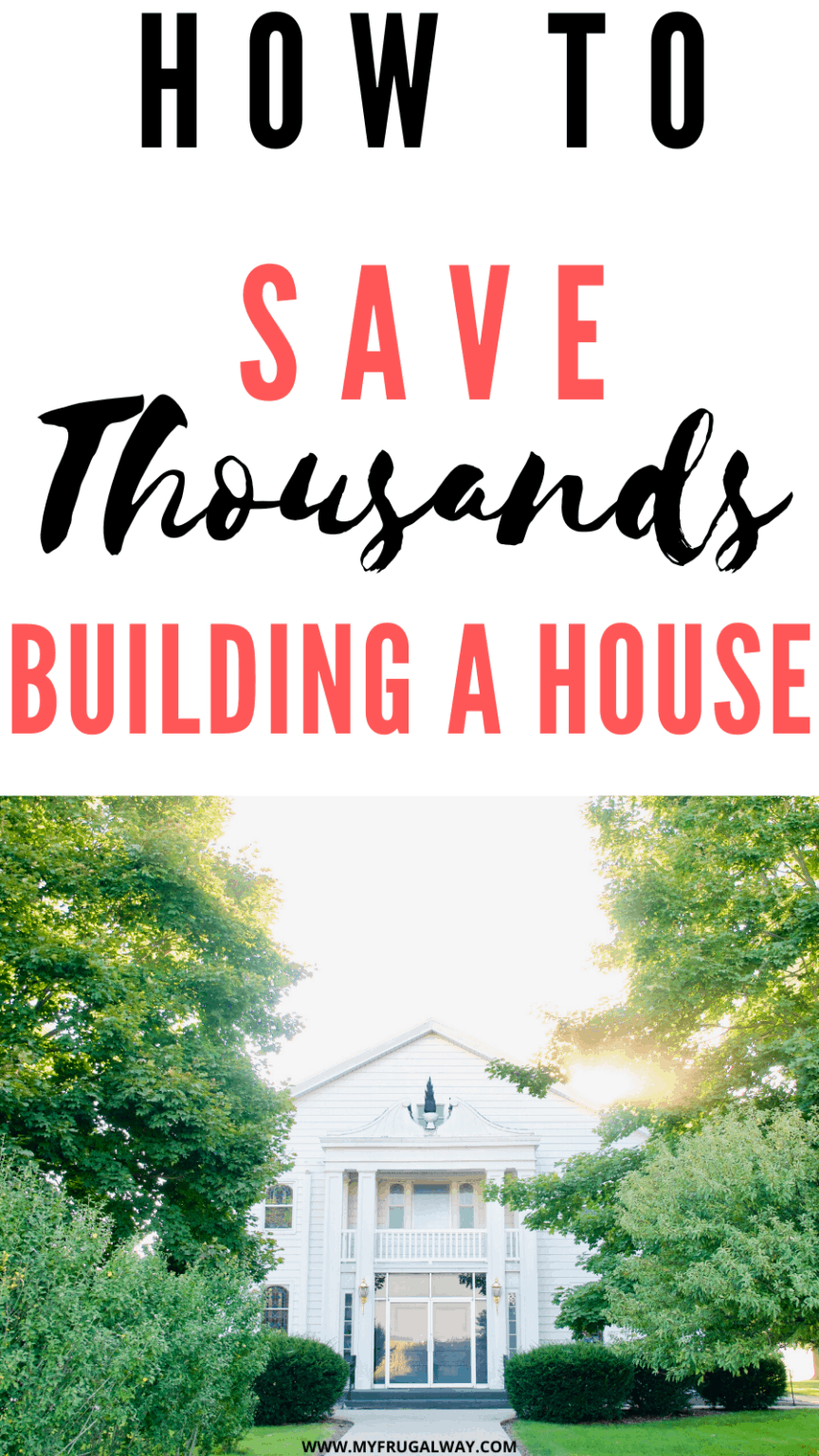 HOW TO SAVE MONEY WHEN BUILDING A HOUSE!!!